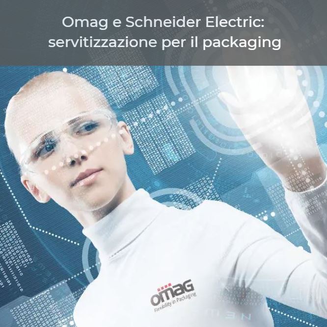 Omag e Schneider Electric: servitizzazione per il packaging | Omag ...