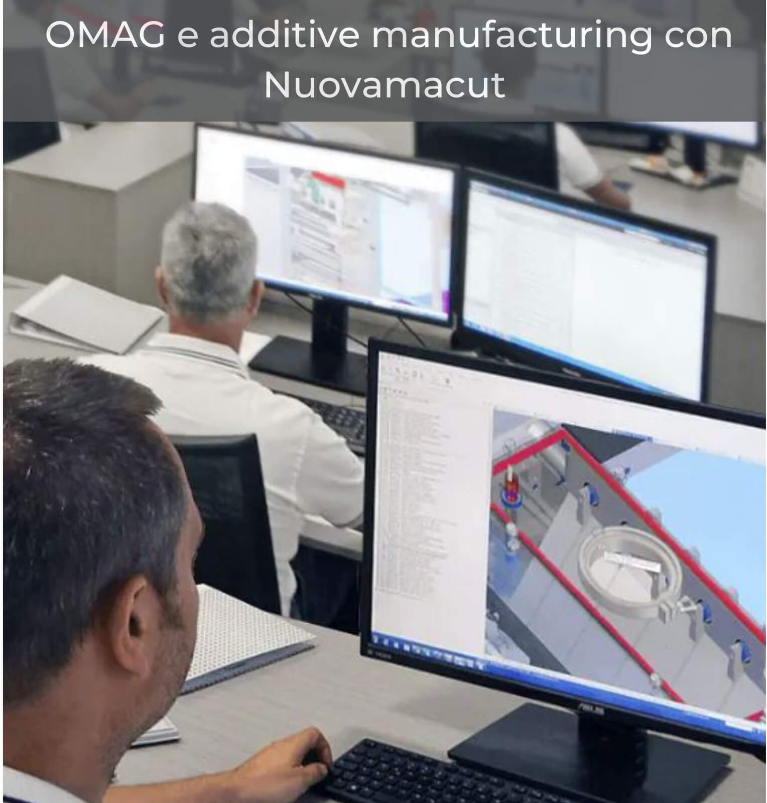 OMAG AND ADDITIVE MANUFATURING WITH NUOVAMACUT | Omag English Magazine